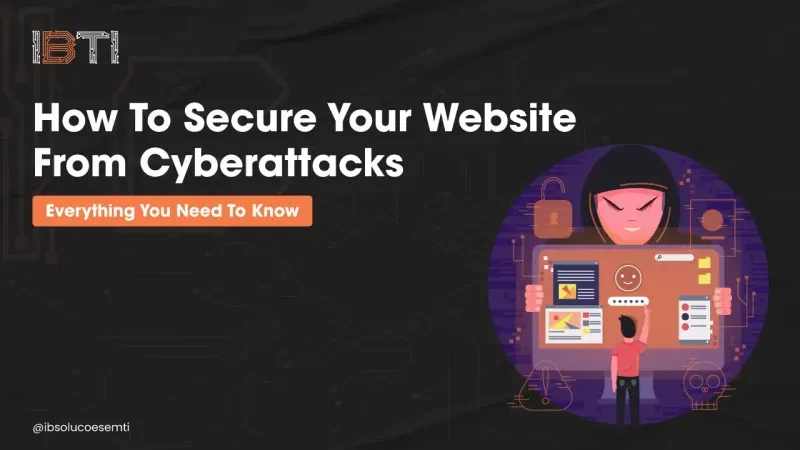 IBTI Blog - How To Secure Your Website From Cyberattacks