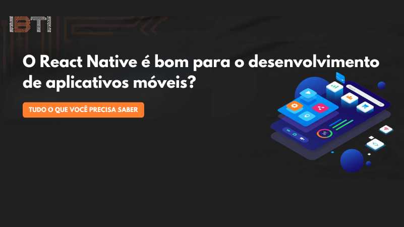 Ibti Blog O React Native é Bom Para O Desenvolvimento De Aplicativos Móveis